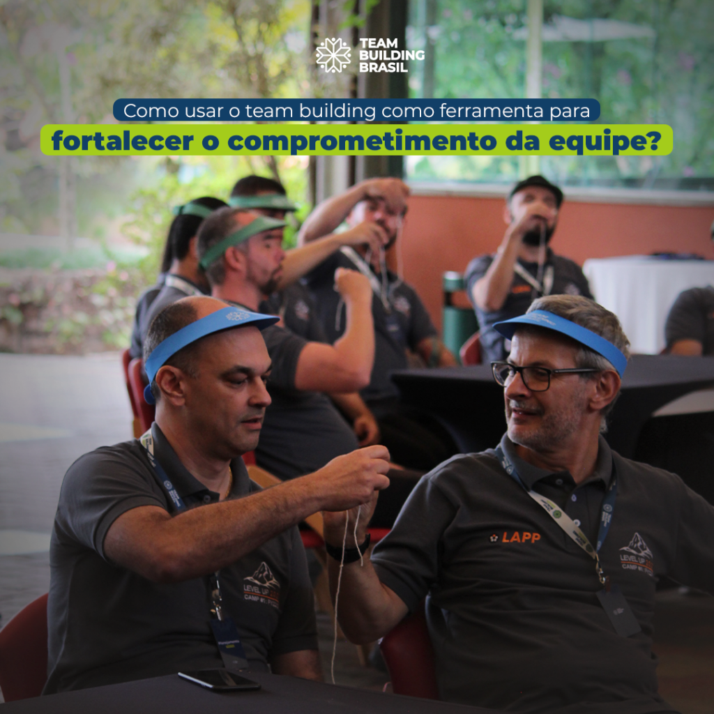 Use o Team building como ferramenta para fortalecer o comprometimento