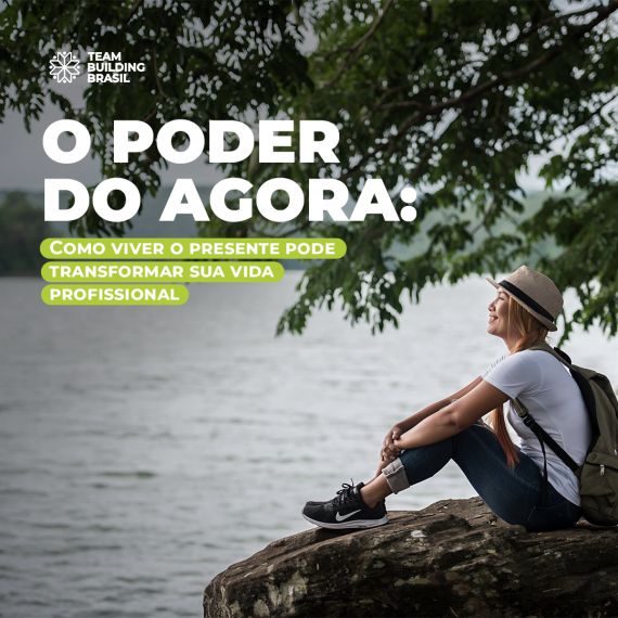 O Poder do Agora: Como viver o presente pode transformar